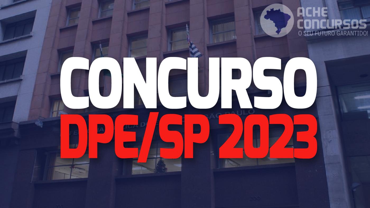 Concurso Dpe Sp 2023 Sai Edital Para Agente De Defensoria