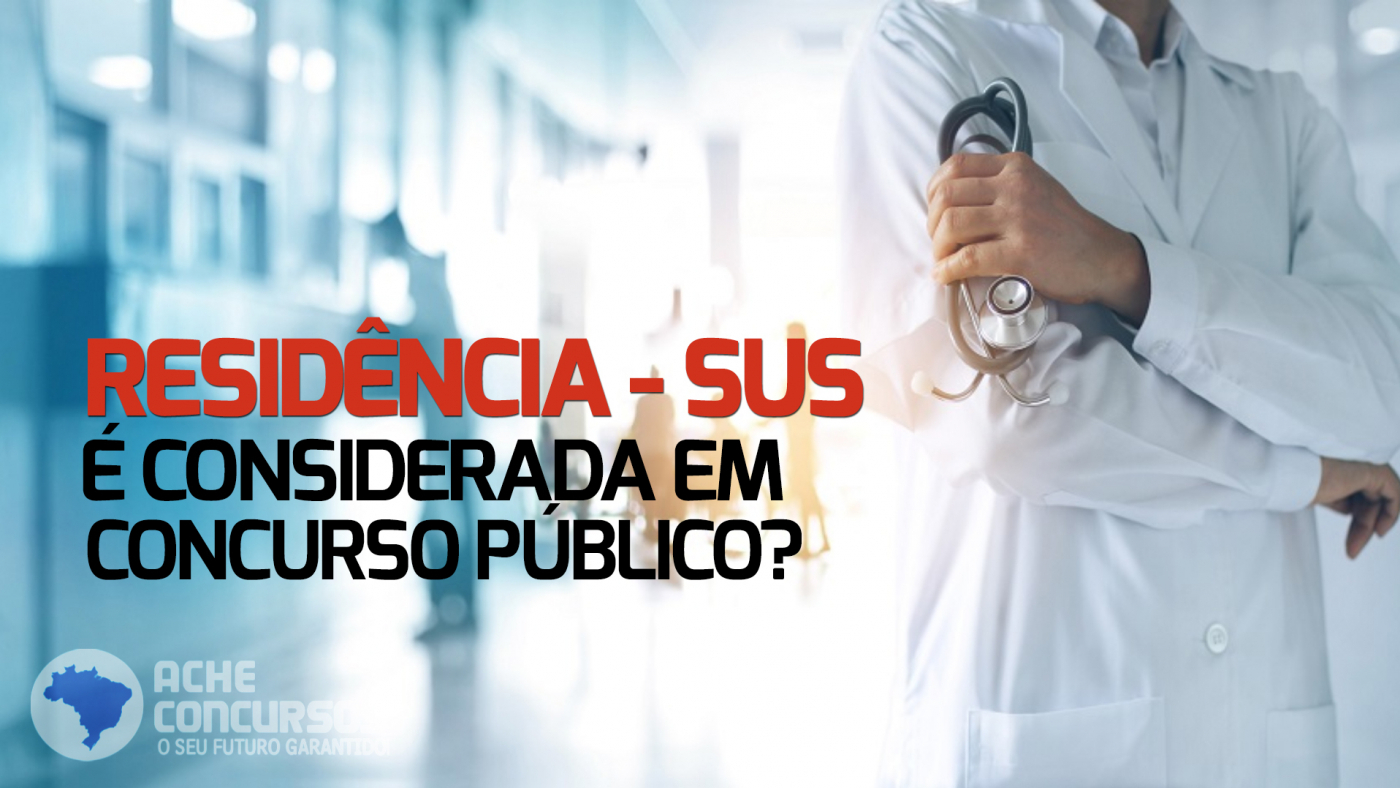 Concurso público: Residência no SUS pode contar como título?