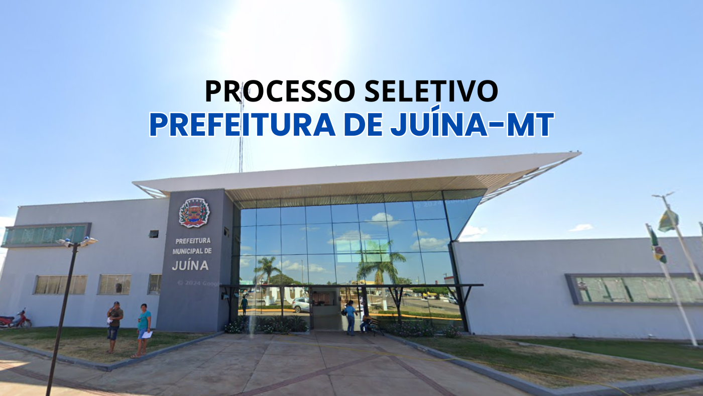 Prefeitura de Juína-MT abre seleção com 143 vagas