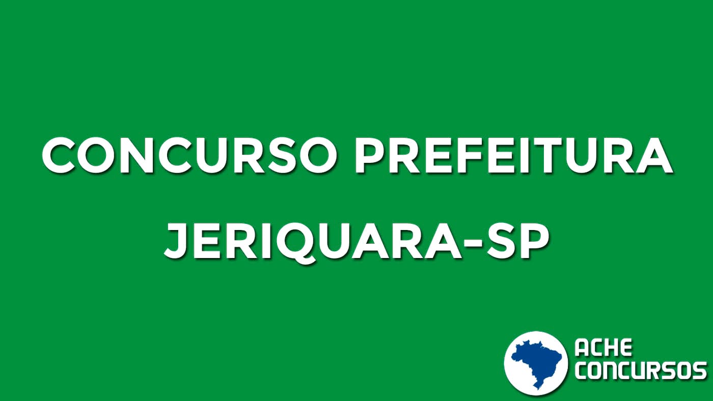 Prefeitura de Jeriquara-SP abre concurso para cadastro reserva