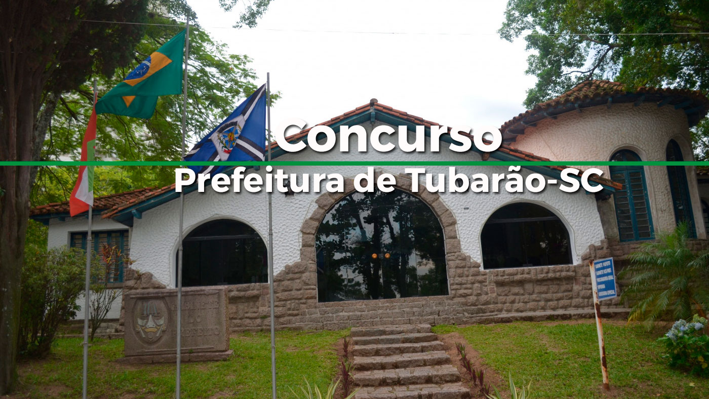Concurso público da Prefeitura de Tubarão-SC abre 146 vagas de todos os ...