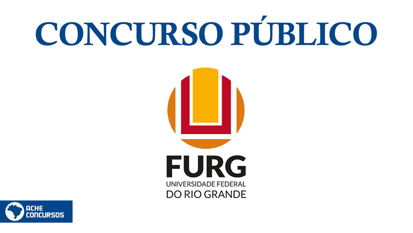 Concurso FURG-RS: Sai edital 04/2022 para Assistente em Administração