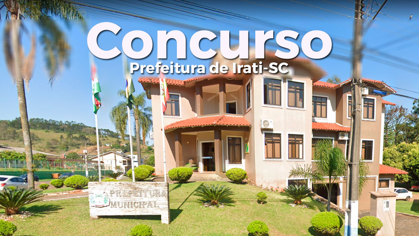 Concurso Prefeitura de Irati-SC 2022: Edital e Inscrição
