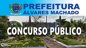 Prefeitura de Álvares Machado-SP 2025 abre concurso em dois cargos