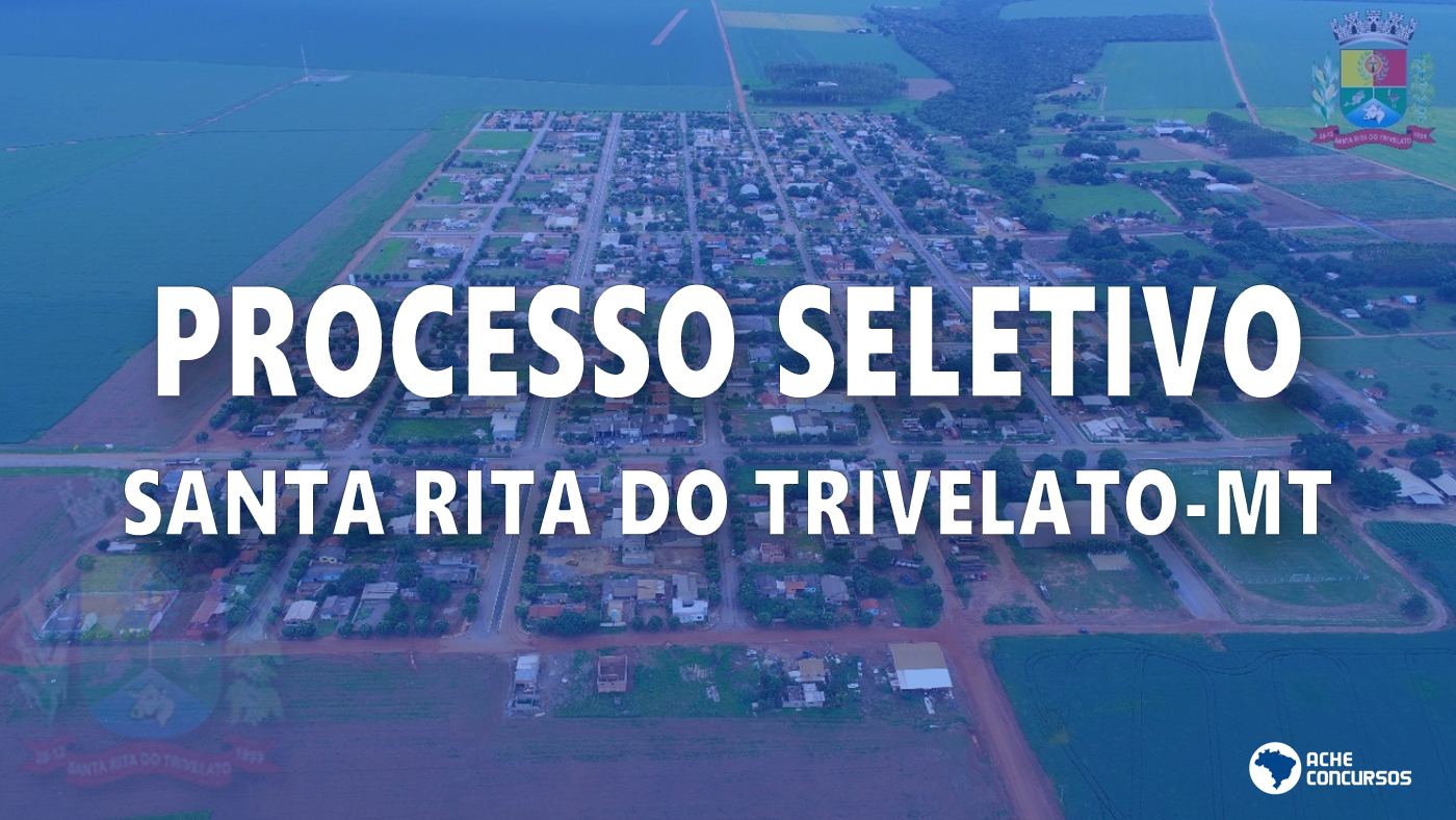 Prefeitura de Santa Rita do Trivelato-MT abre 20 vagas de até R$ 6,7 mil
