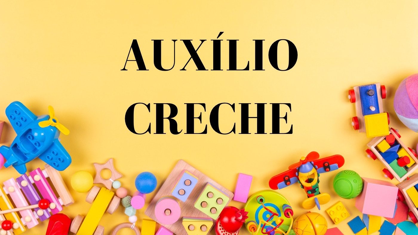 O que é Auxílio-Creche? Homens têm direito ao benefício? O que é Auxílio-Creche? Homens têm direito ao benefício?