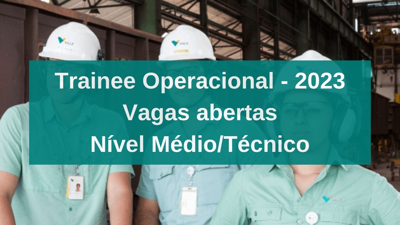 Vale abre 1.000 vagas de emprego para Trainees em 4 estados