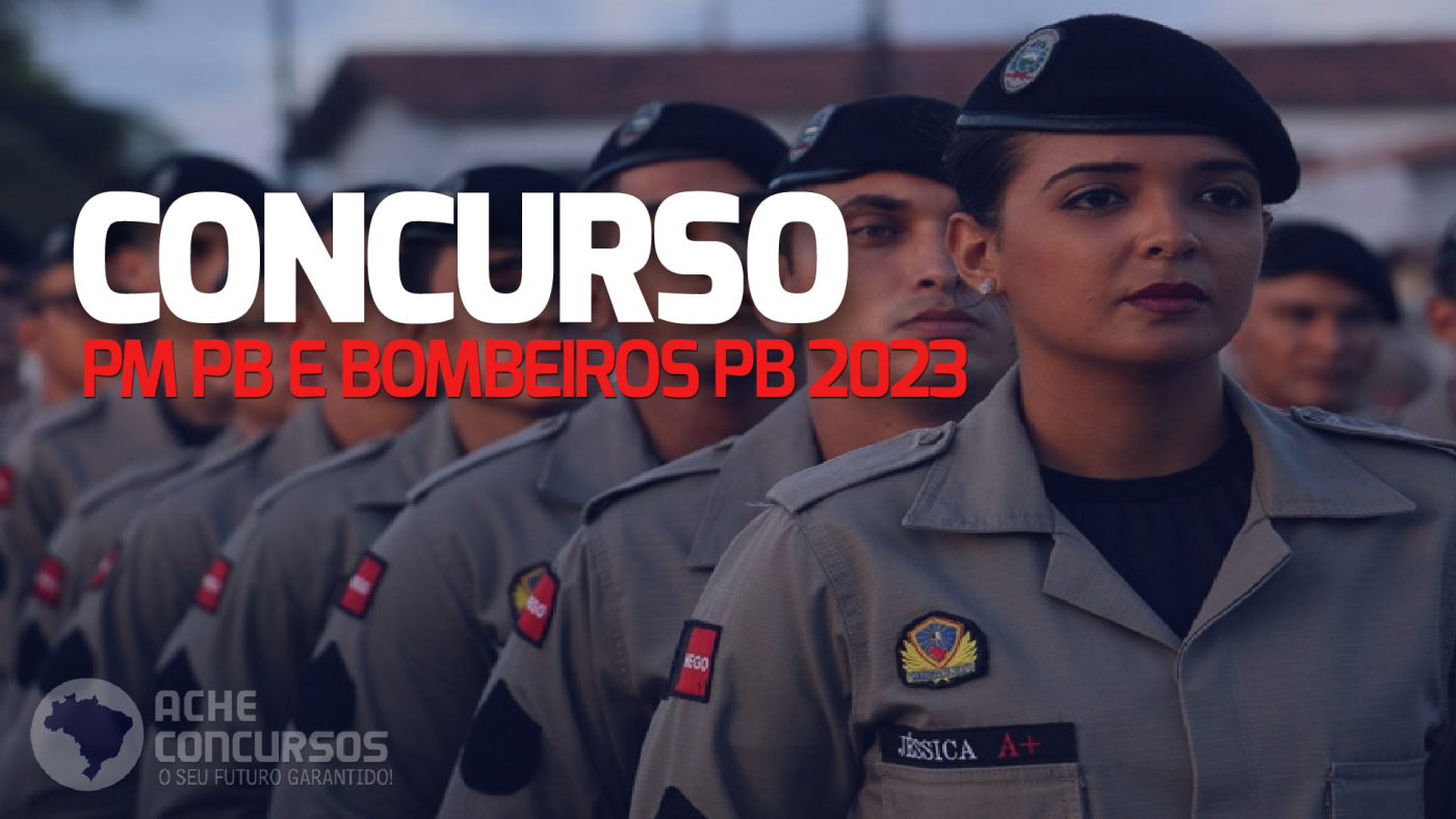 Concurso PM PB e Bombeiros PB 2023 confirma 1.300 vagas; comissão já ...