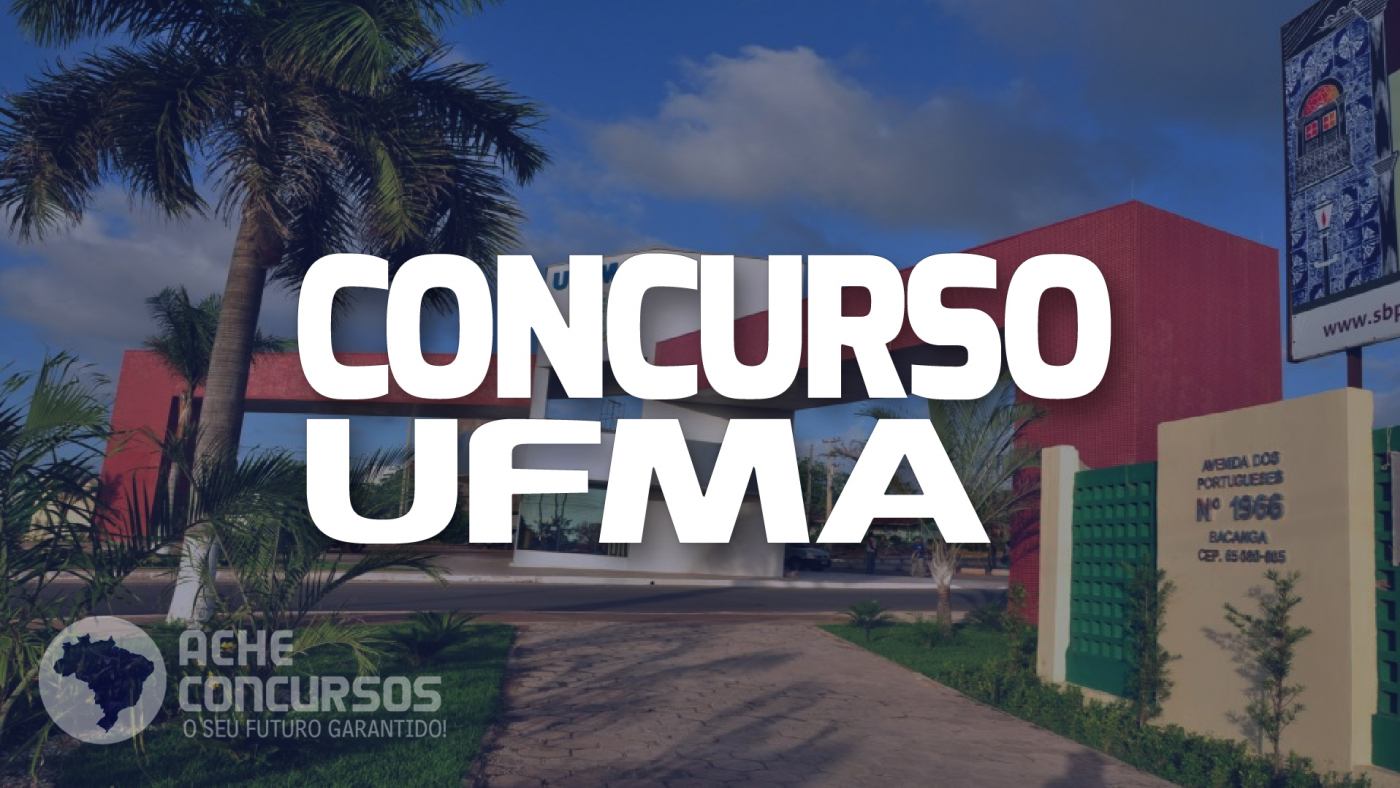 Concurso UFMA para professores encerra inscrições nesta sexta (07)