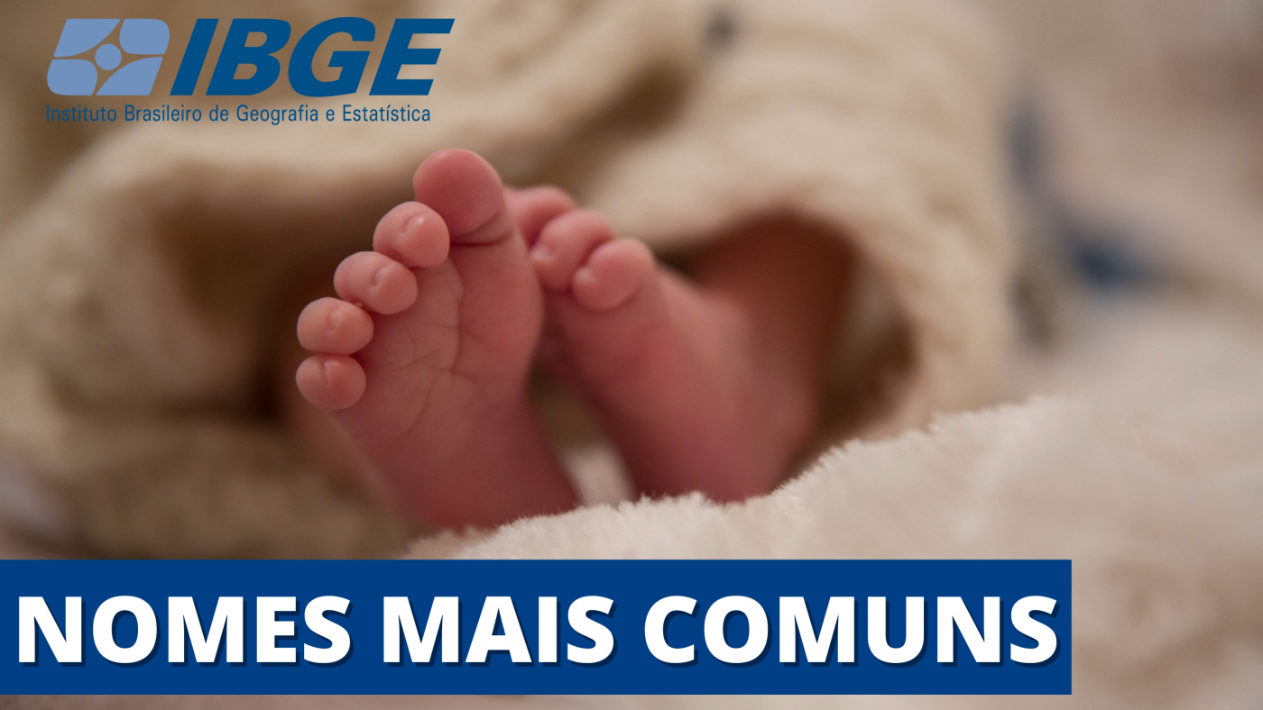 Censo do IBGE já divulgou nomes mais comuns? veja dados de 2022