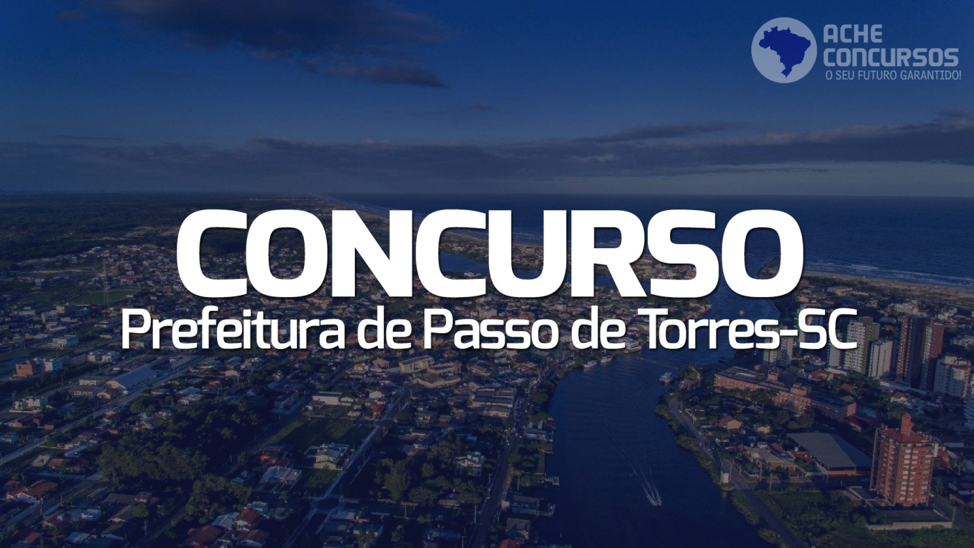 Concurso Prefeitura de Passo de Torres-SC 2023 é aberto; veja edital