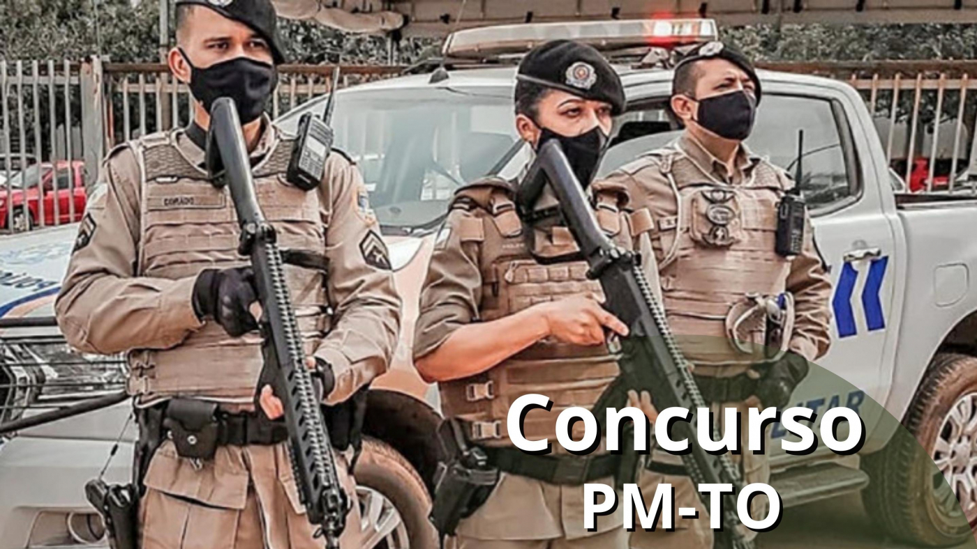 Concurso PM-TO 2024: novo edital anunciado com 650 vagas