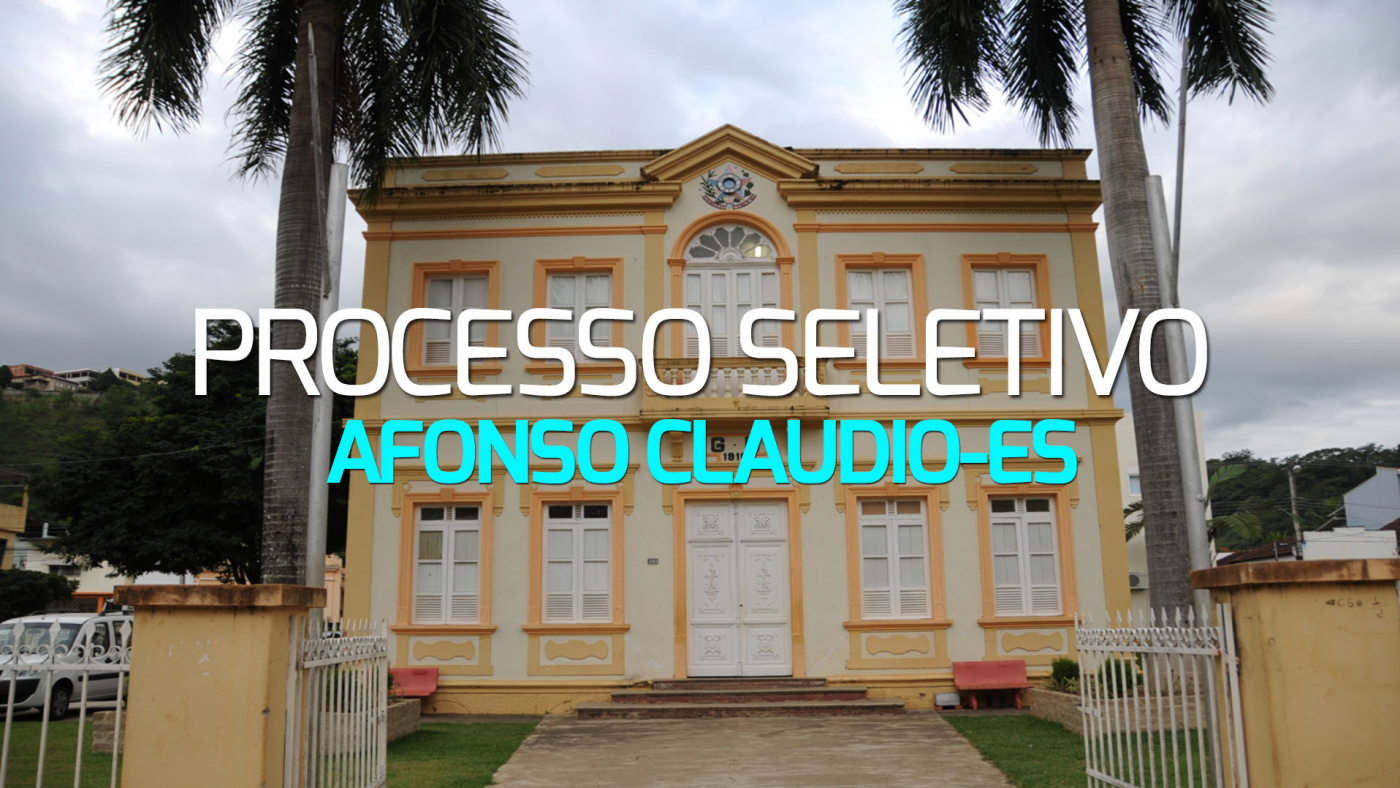 Prefeitura de Afonso Claudio-ES abre seleção para cadastro reserva
